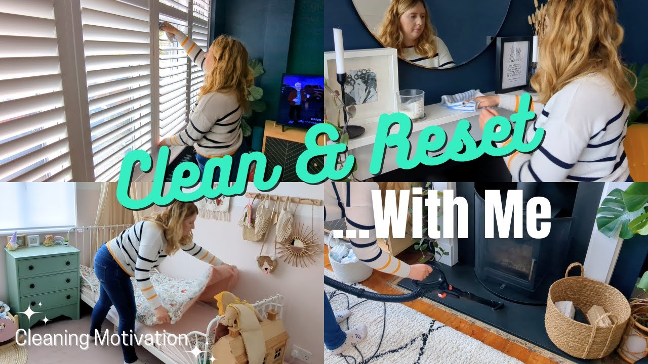 CLEAN & RESET WITH ME | Thorough Clean, Declutter and Tidy | Cleaning ...