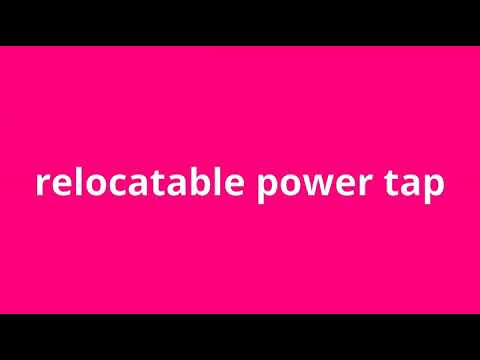 what is the meaning of relocatable power tap - YouTube
