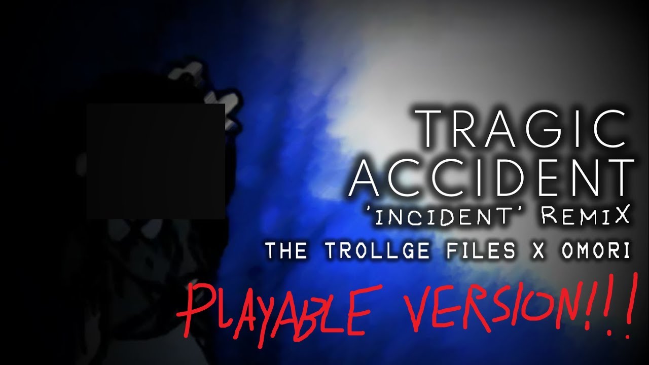 THE TROLLGE FILES X OMORI - TRAGIC ACCIDENT - PLAYABLE VERSION TEASER ...