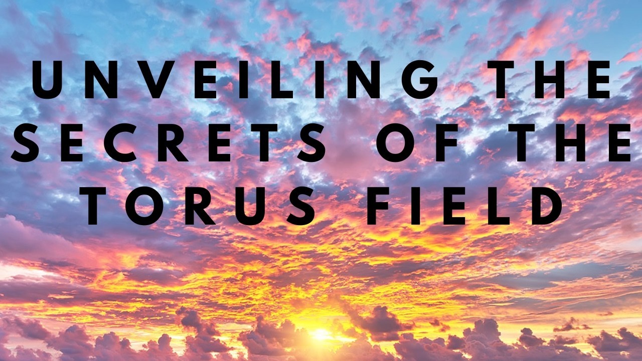 Unveiling the Secrets of the Torus Field - YouTube