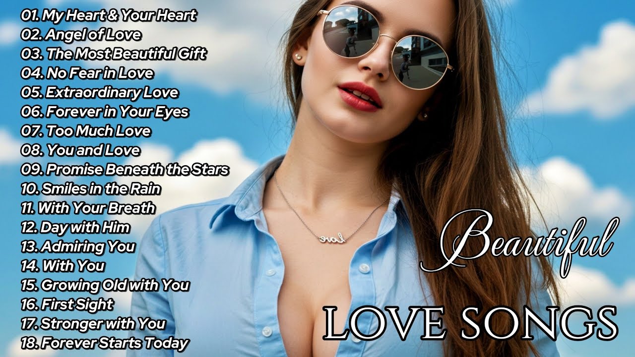 My Heart & Your Heart | Playlist Romantic Love Pop Songs | Beautiful ...