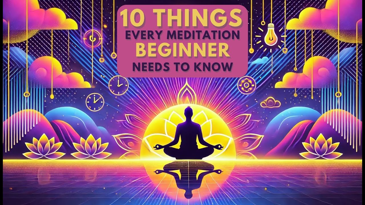 🌿 Top 10 Things Every Meditation Beginner Needs to Know 🌟 - YouTube