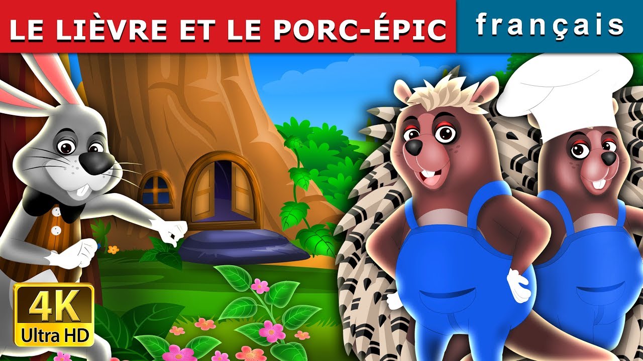 LE LIÈVRE ET LE PORC-ÉPIC | The Hare And The Porcupine Story in French ...