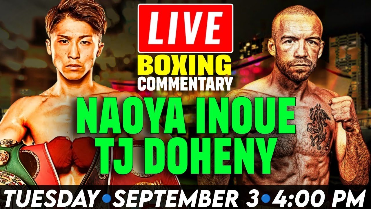 🔴LIVE NAOYA INOUE vs TJ DOHENY BOXING COMMENTARY! Undisputed Super ...