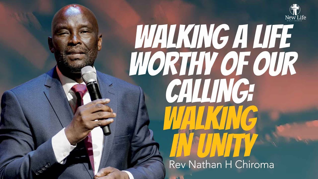 Walking A life Worthy Of Our Calling:Walking In Unity l Rev Nathan H ...