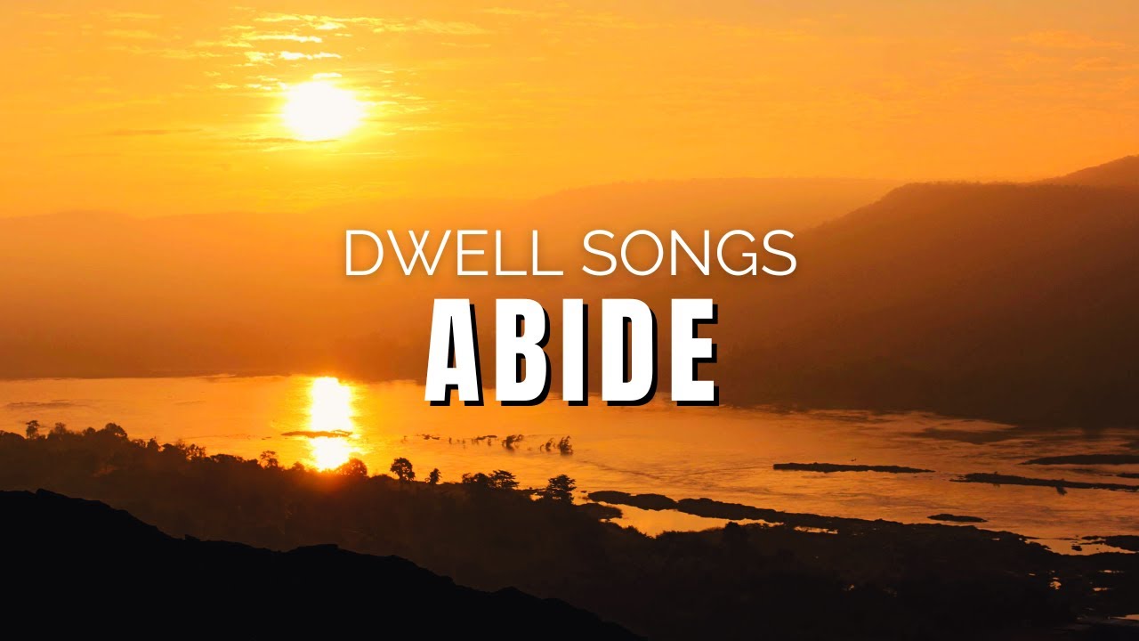 Abide Lyrics - Dwell Songs - YouTube