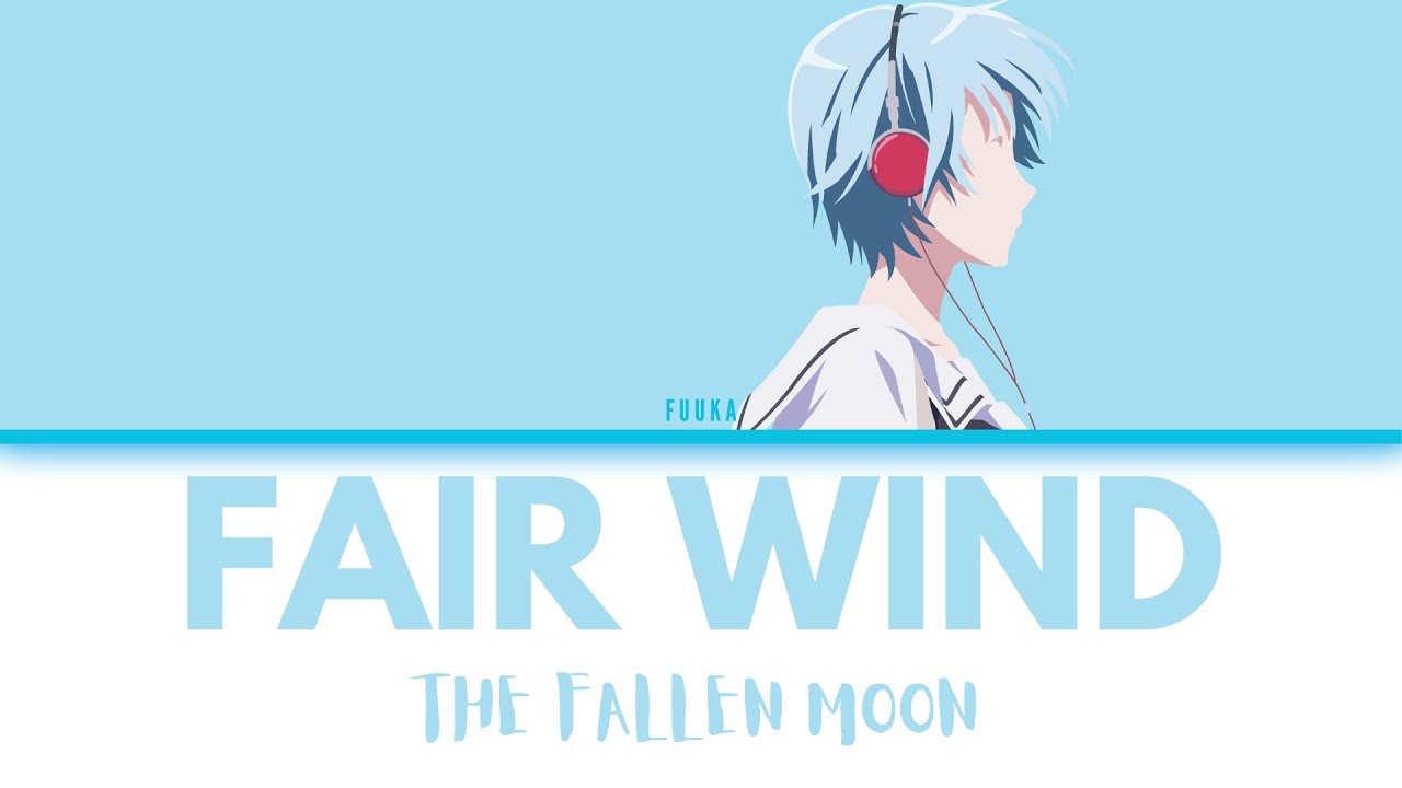 Fuuka - Fair Wind - The Fallen Moon - Lirik Terjemahan [Kan_Rom_Ind] - YouTube