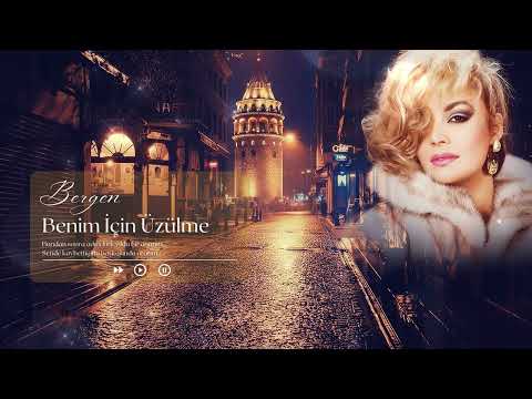 Bergen - Benim İçin Üzülme (Acıların Kadını)