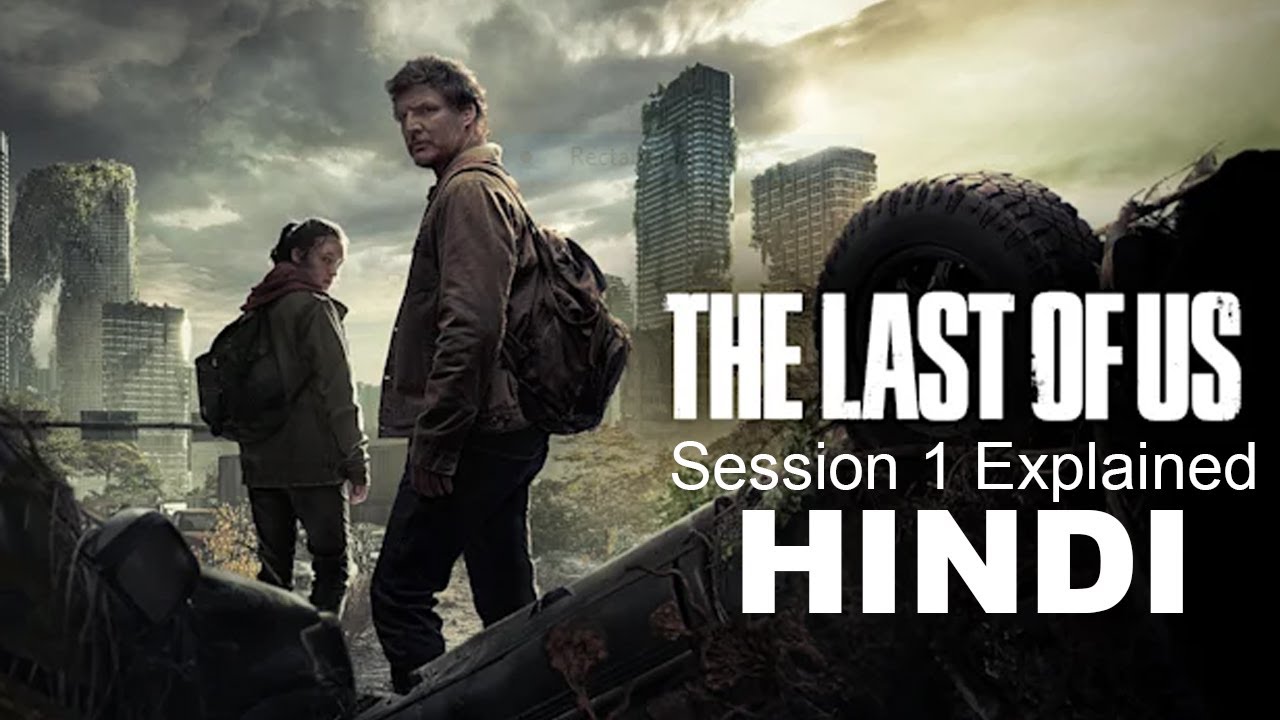 Session 1 | The last Of Us Explained Hindi | Netflix Web Series - YouTube