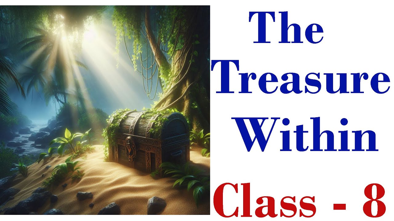 The Treasure Within Class 8 Summary - YouTube