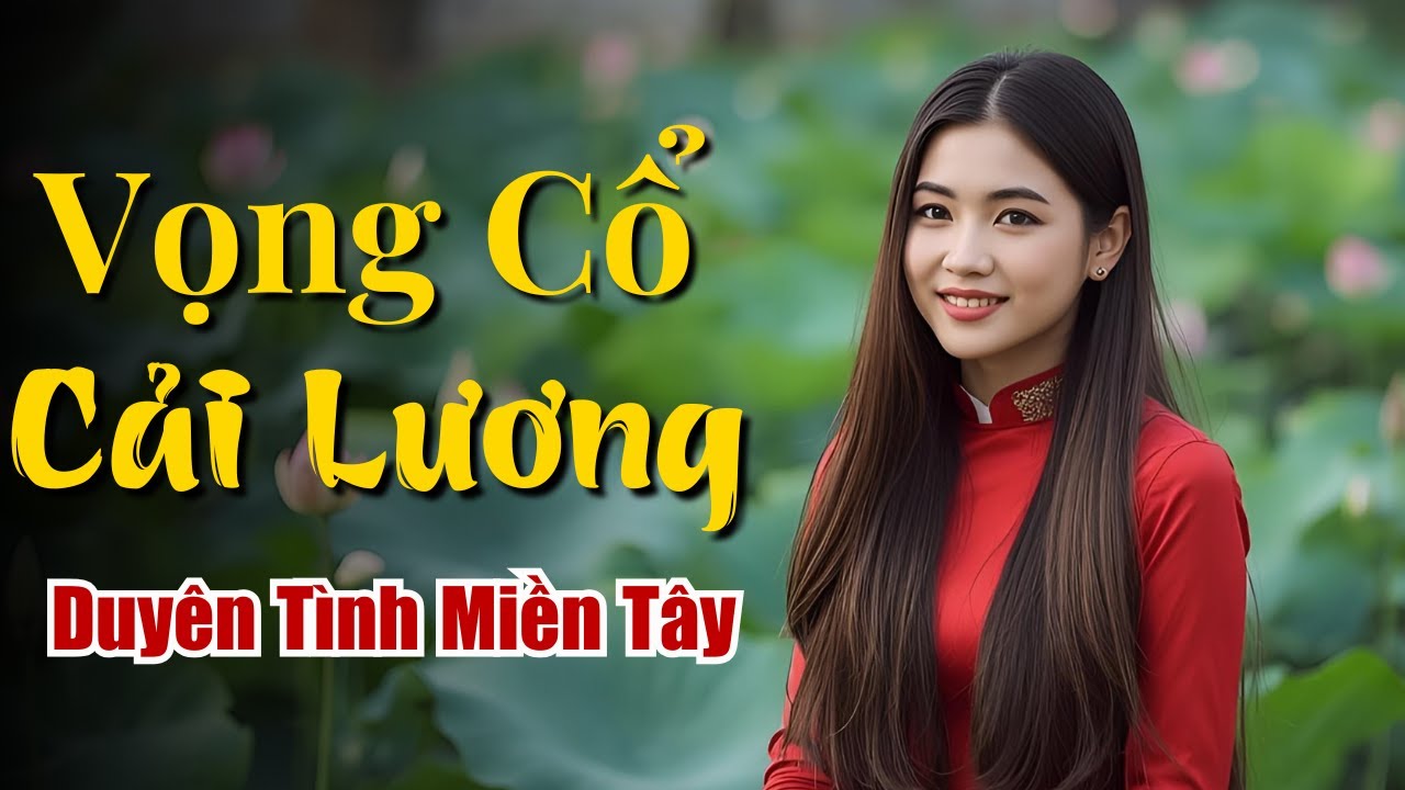 Vọng Cổ Cải Lương DUYÊN TÌNH MIỀN TÂY 2025 - Ca Cổ Miền Quê Tôi - YouTube