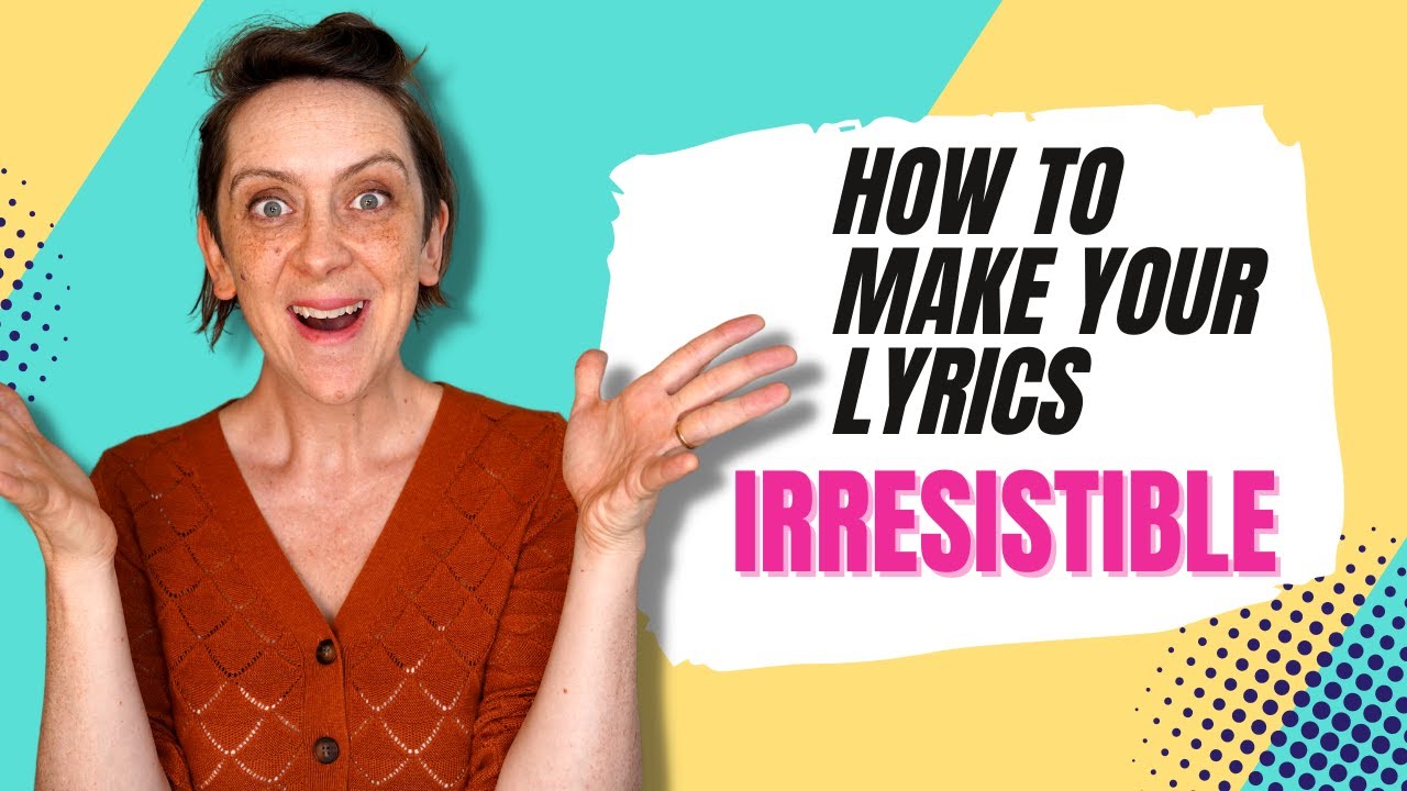 How to Write Songs — How to Make Your Lyrics Irresistible - YouTube