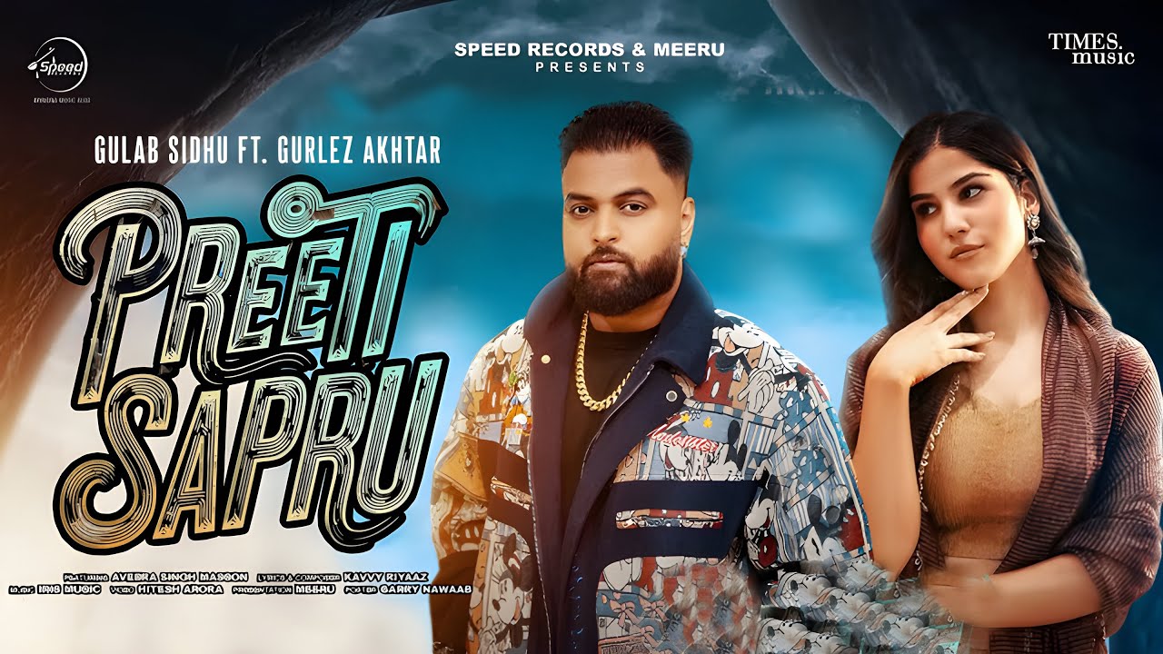 Preeti Sapru Song - Gulab Sidhu | Gurlej Akhtar | New Song | Aveera ...