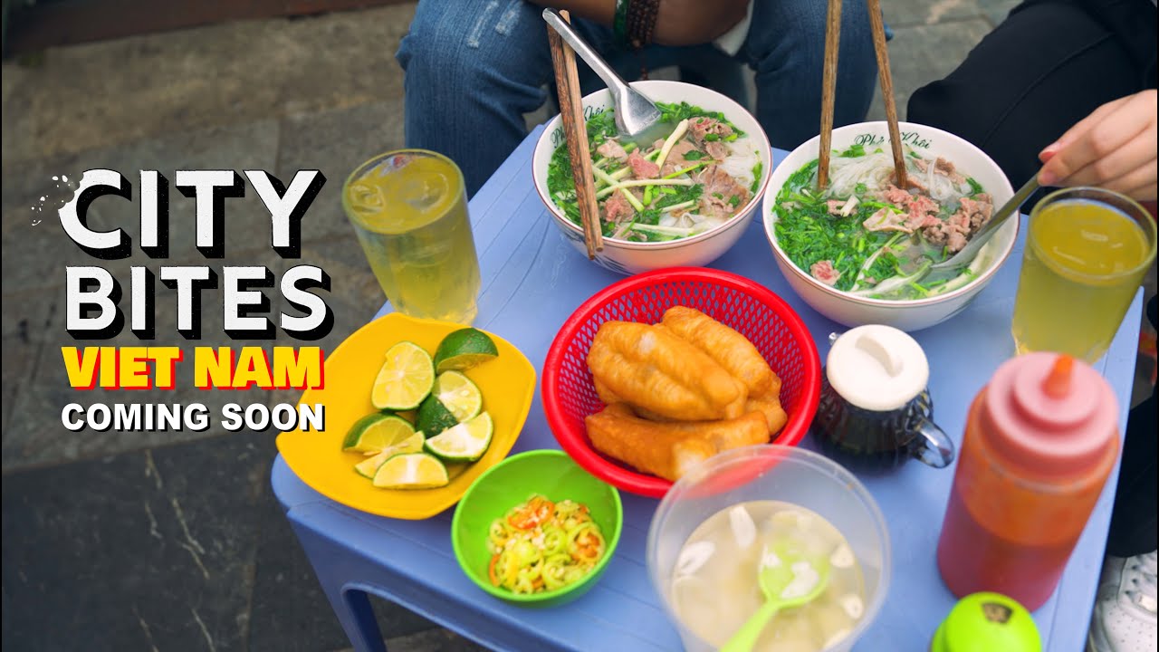 City Bites Vietnam Edition Coming Soon - YouTube