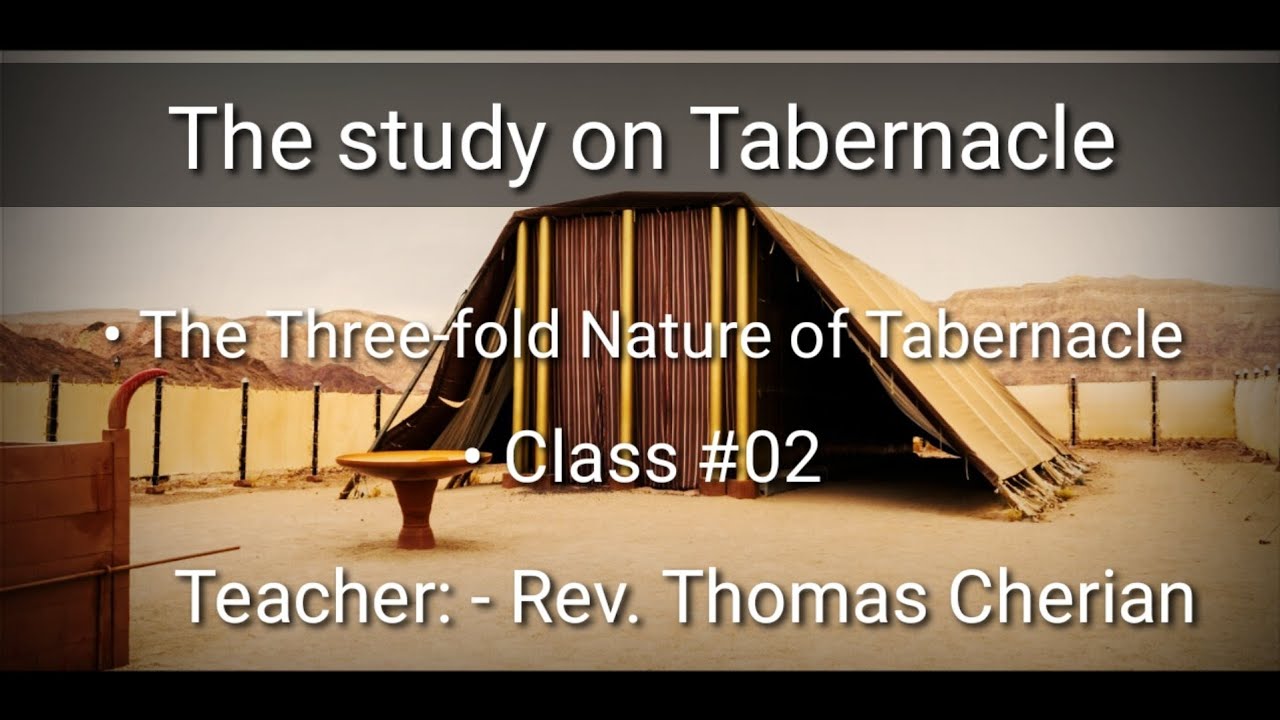 The Three-fold Nature of Tabernacle || Class #02 || Rev. Thomas Cherian ...