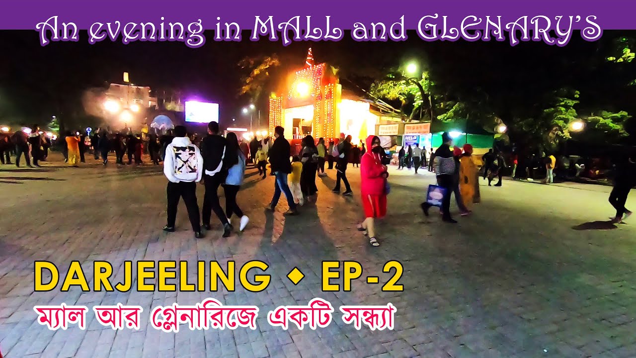 Darjeeling | EP 2 | Darjeeling Mall | Glenary's | Darjeeling Mall Road ...