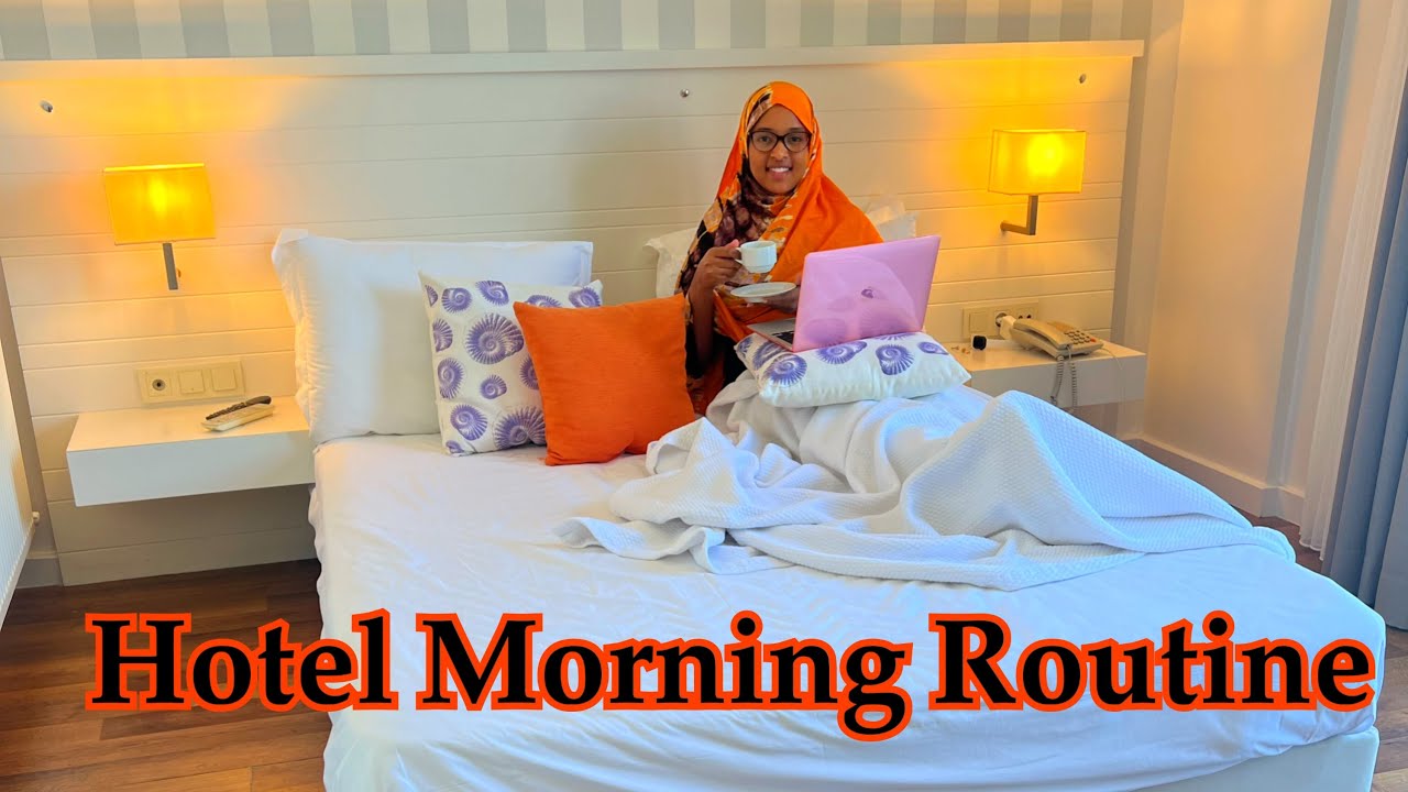 Hotel Morning Routine with My Husband Iyo Jaziiradii Quruxda Badneed ee ...