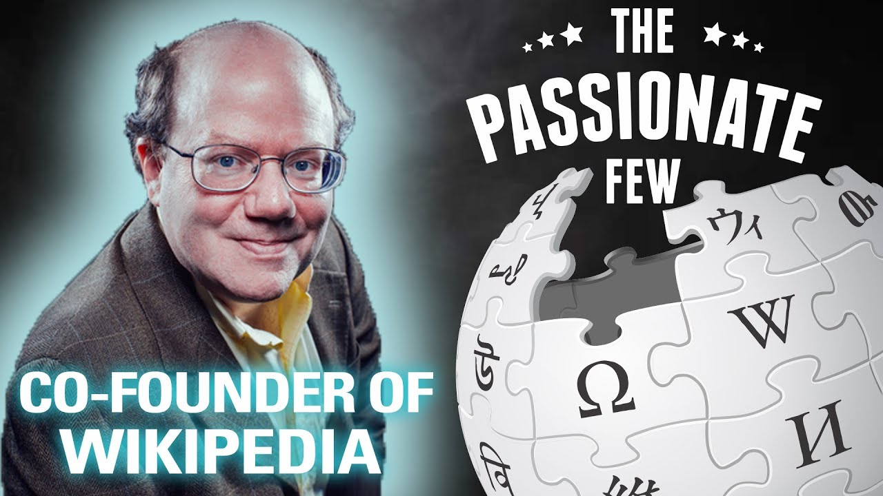 LARRY SANGER: How I Co-Founded WIKIPEDIA & Took It From ZERO To 100's ...