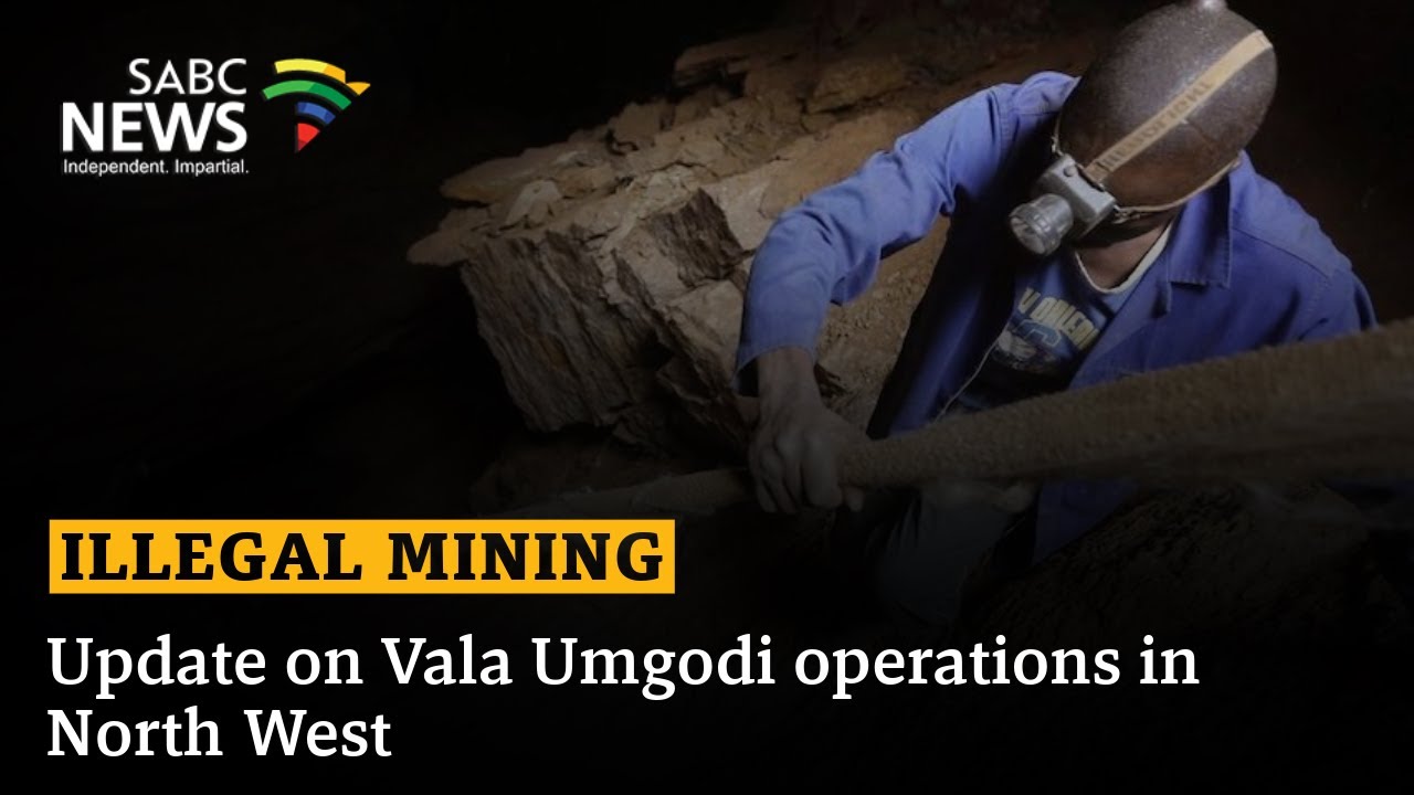 Illegal Mining | Update on Vala Umgodi operations in North West - YouTube