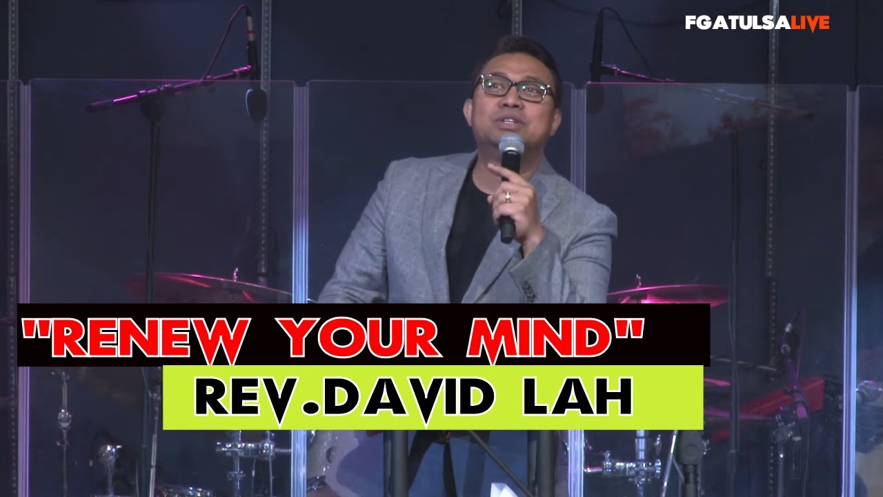 သင့်ရဲ့ စိတ်ကိုအသစ် ပြုပြင်လိုက်ပါ II Rev.David Lah # Nov 17,2019 - YouTube