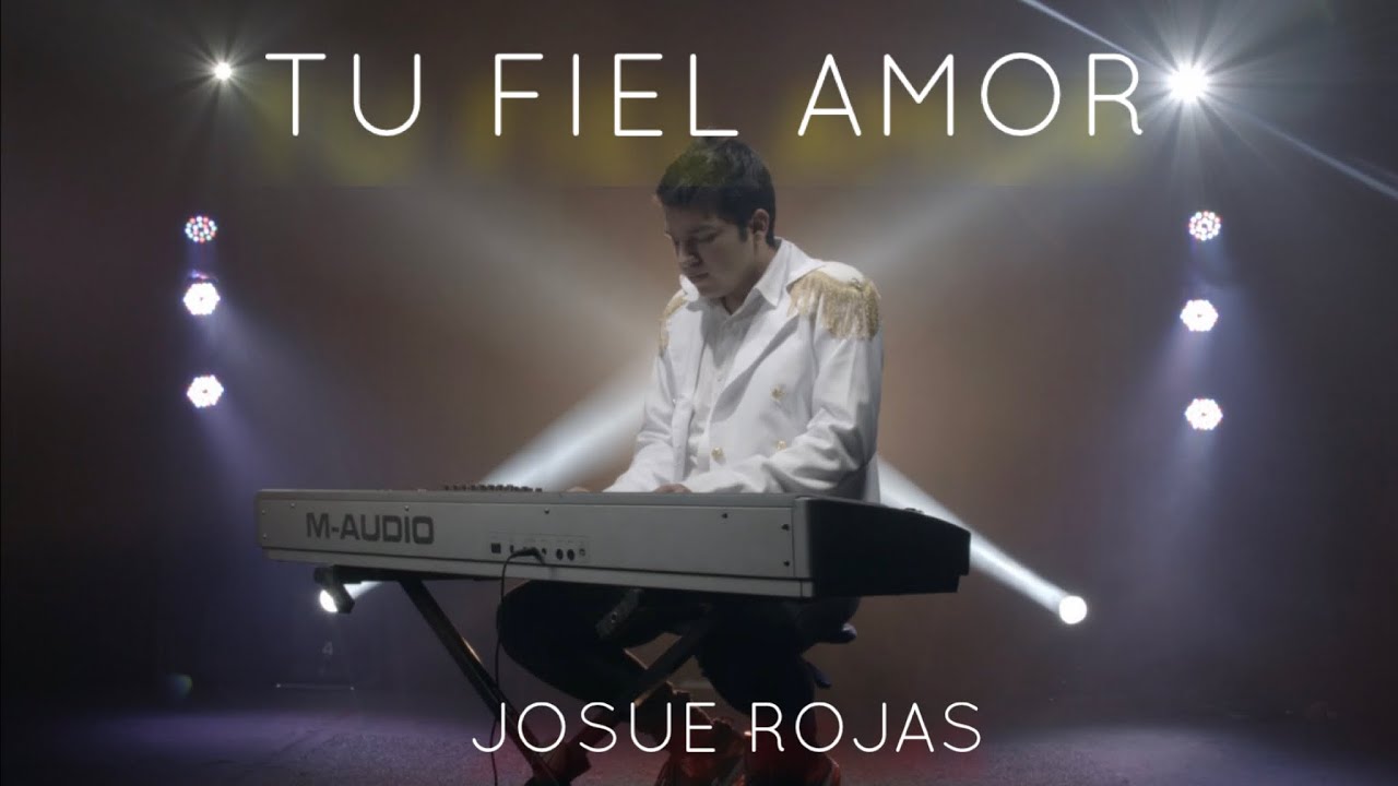 Josue Rojas - Tu Fiel Amor (Official Video) - YouTube