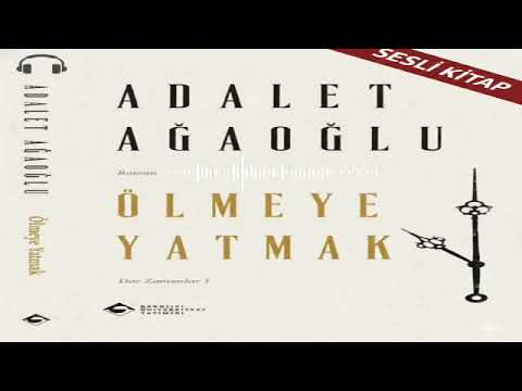 Ölüme Yatmak - Adalet Ağaoğlu | Sesli Kitap | Zihin Kütüphanesi 