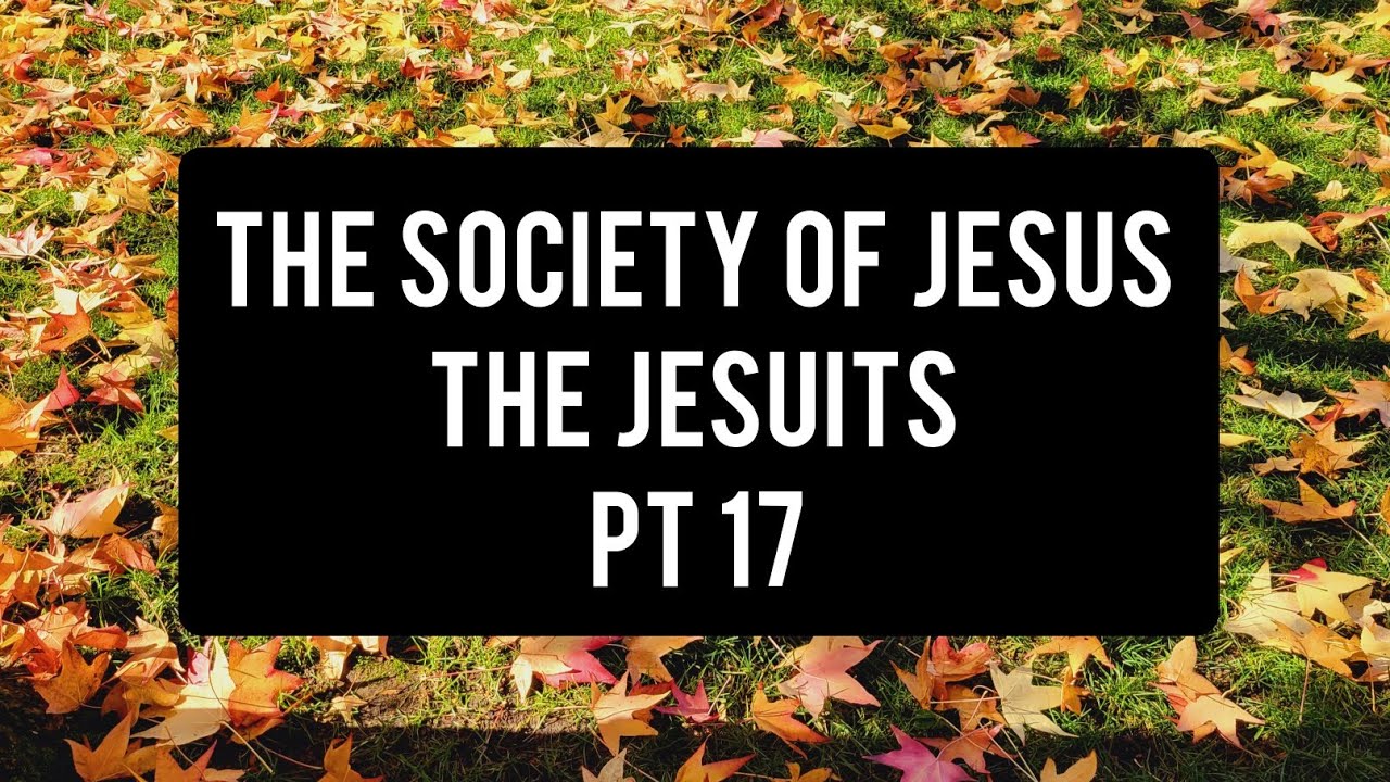The Society of Jesus: The Jesuits: Pt 17 - YouTube