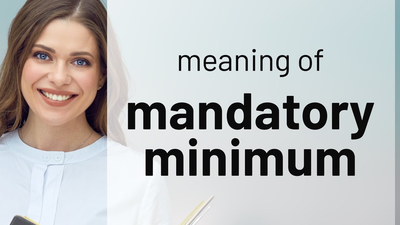 Understanding "Mandatory Minimums": Navigating Legal Terms in English ...