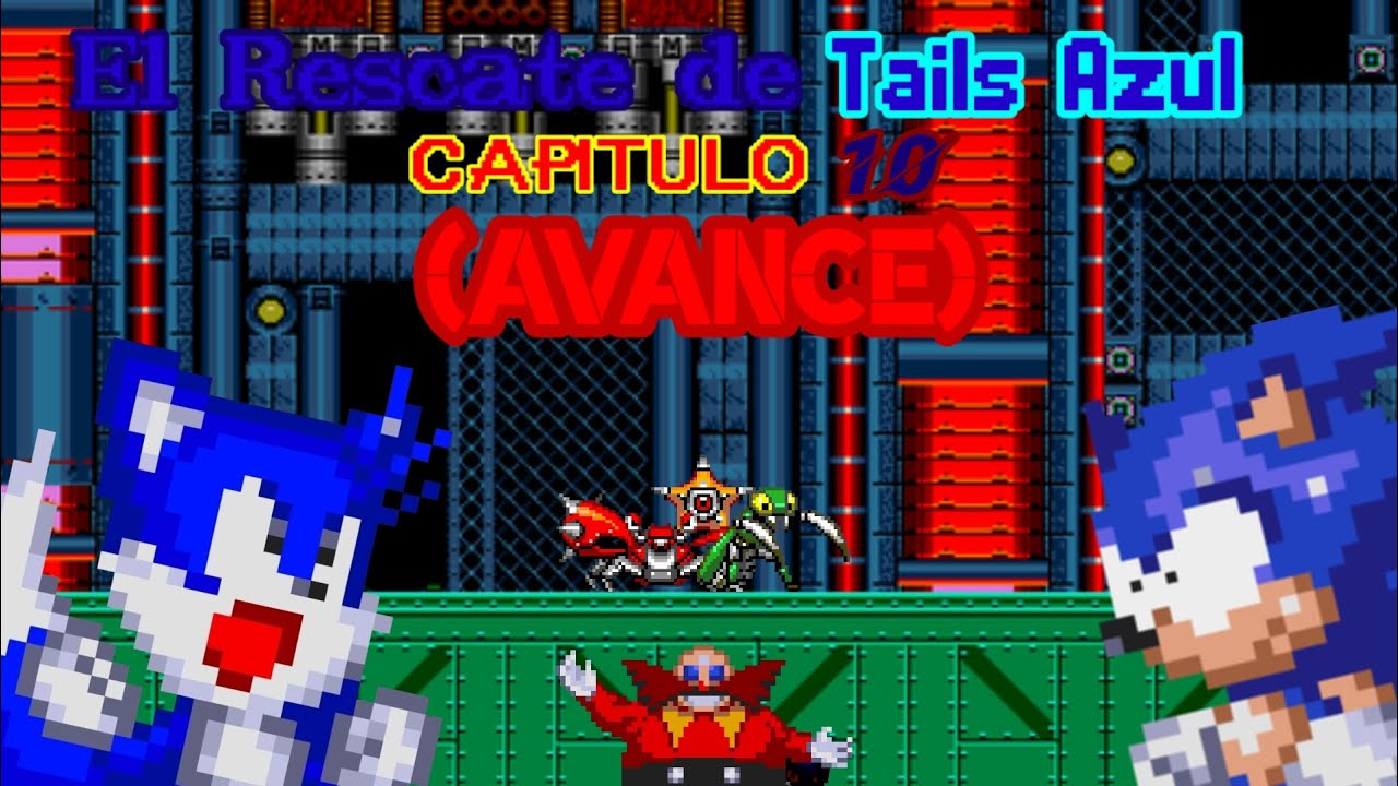 El Rescate de Tails Azul/Capitulo 10 (AVANCE y ALERTA DE SPOILERS ...