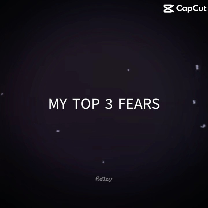 My Top 3 Fears 😬 (Template by Bellzy!! (In)) #capcut #edit #relatable # ...