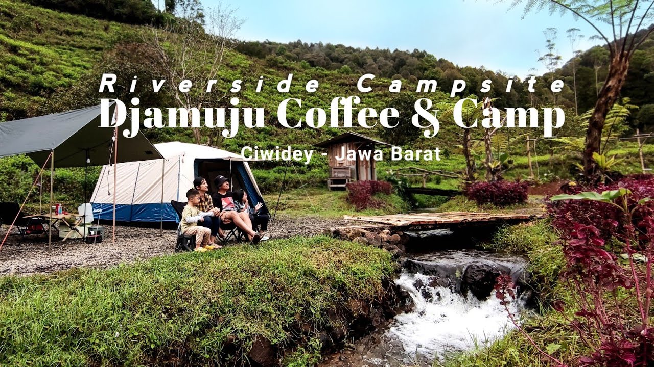 DJAMUJU COFFEE & CAMP RIVERSIDE BLOK B1 | Trekking Curug Halimun ...