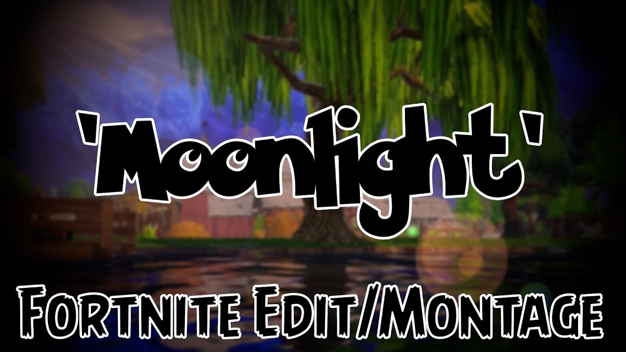 Fortnite Edit/Montage 'Moonlight' (Fortnite Battle Royale) - YouTube