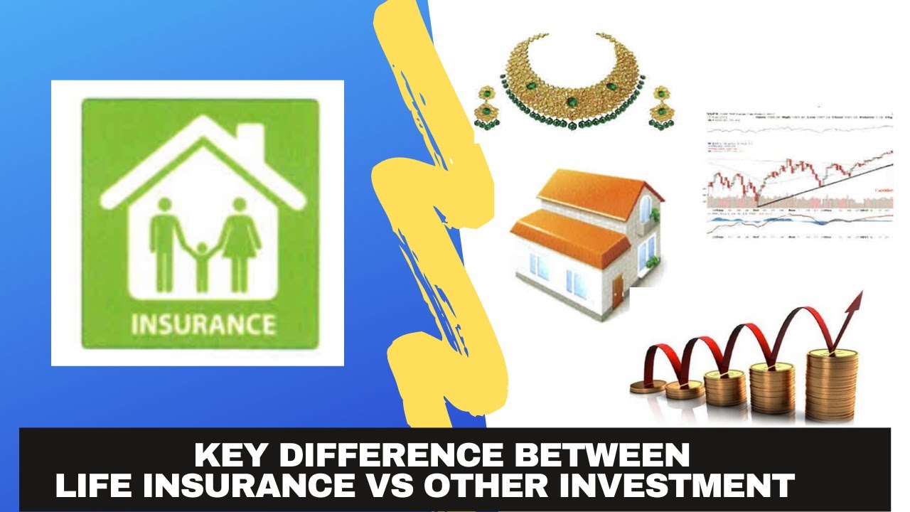 Key Difference Between Life Insurance Vs Other Investment - YouTube