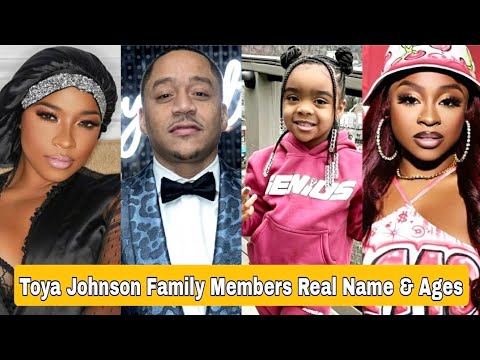 Toya Johnson Family Members Real Name And Ages - YouTube