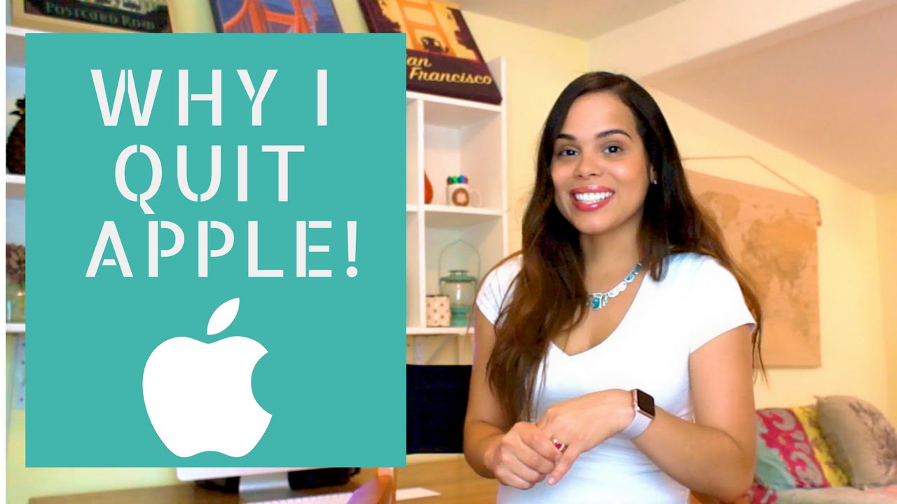 Why I Quit Apple! - YouTube