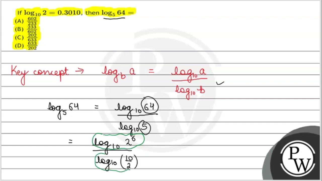 If \( \log _{10} 2=0.3010 \), then \( \log _{5} 64= \) (A) \( \frac{602 ...