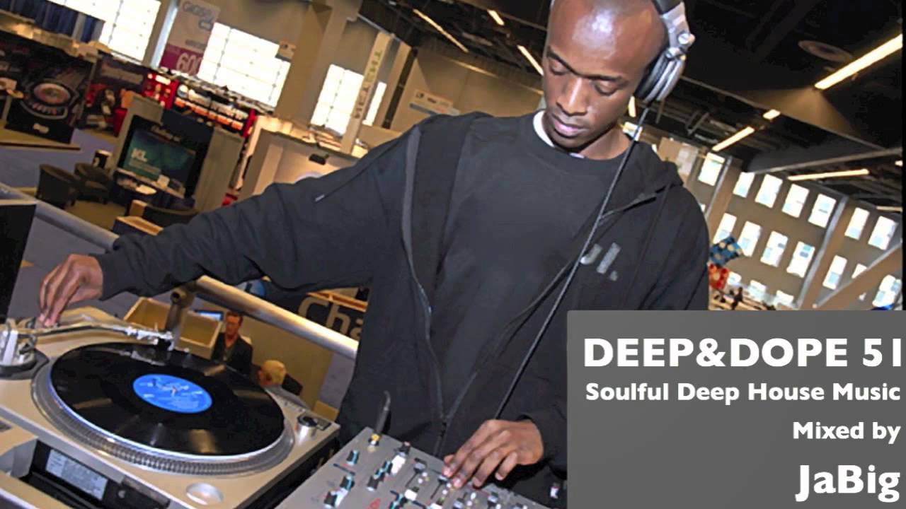 Soulful Deep House DJ Mix by JaBig [DEEP & DOPE Chill Lounge Playlist ...