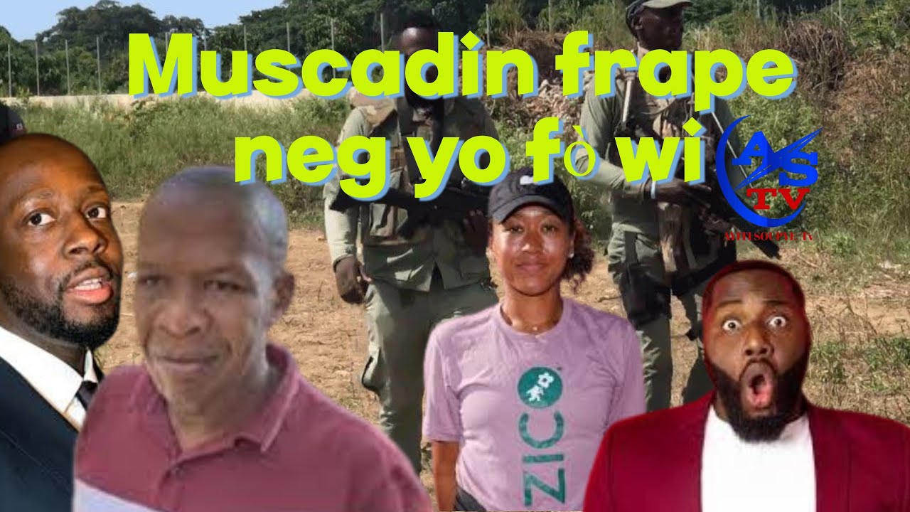 Muscadin pran towo a,mezanmi neg yo mele pired wi,anpil nouvel Nenel ...