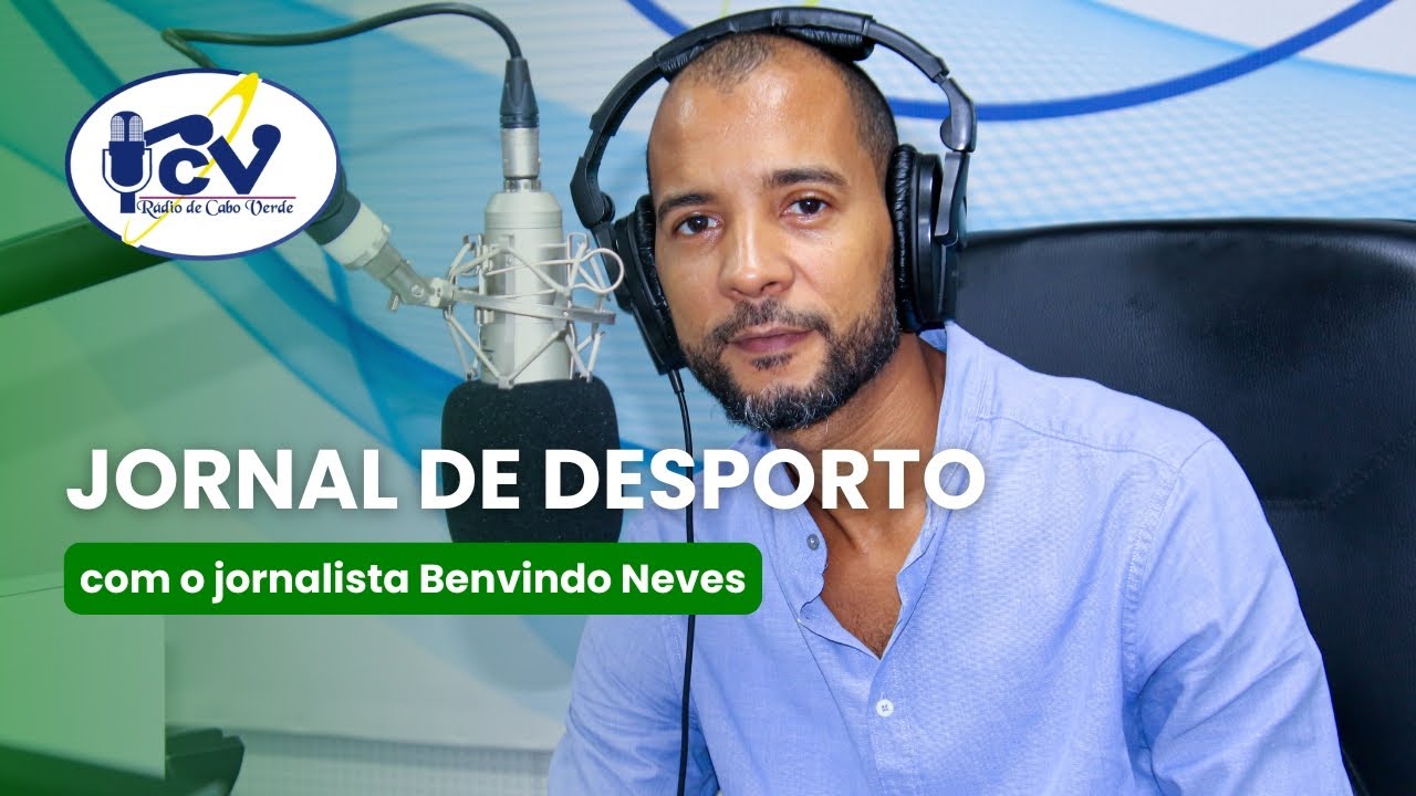Jornal do Desporto RCV com o jornalista Benvindo Neves - 06 de ...