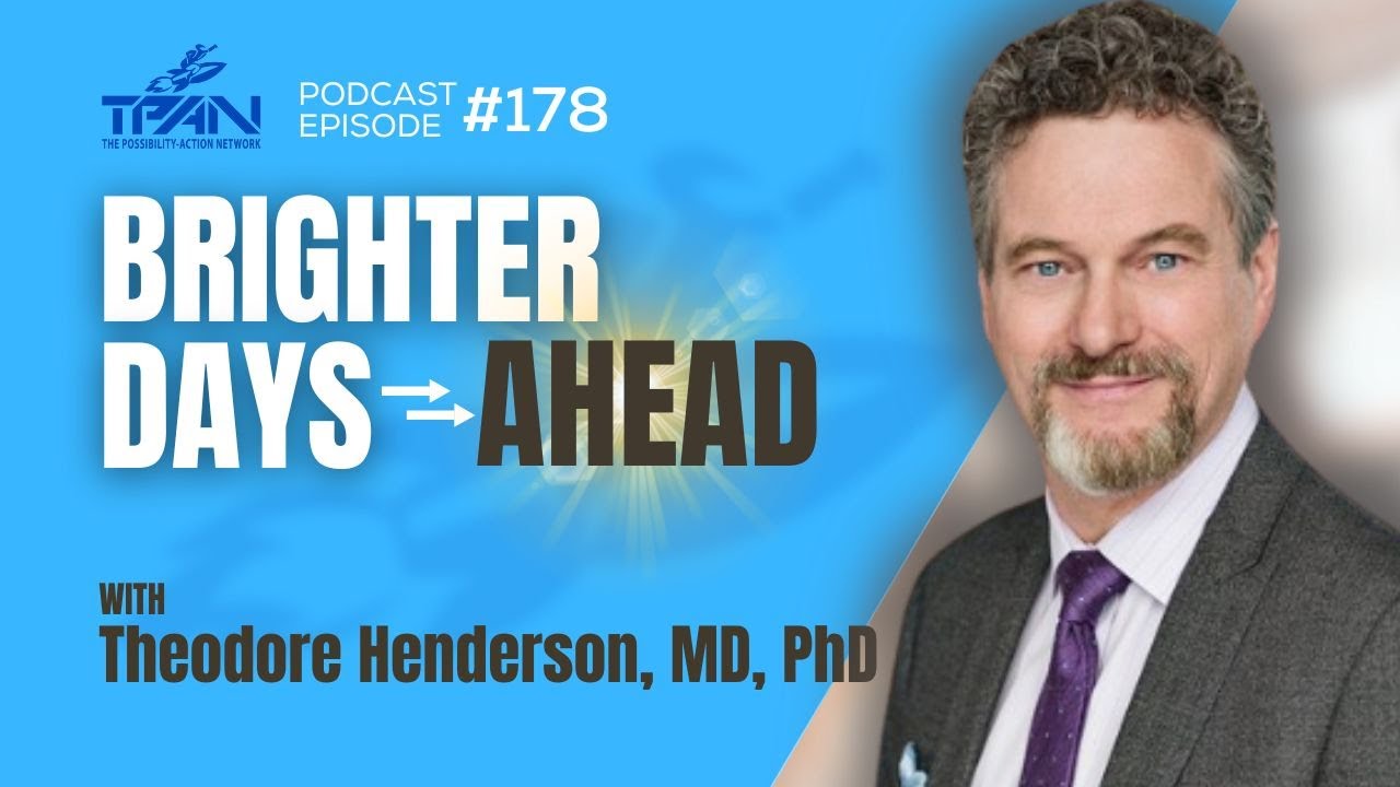 Episode 178, Brighter Days Ahead with Theodore Henderson, MD, PhD - YouTube