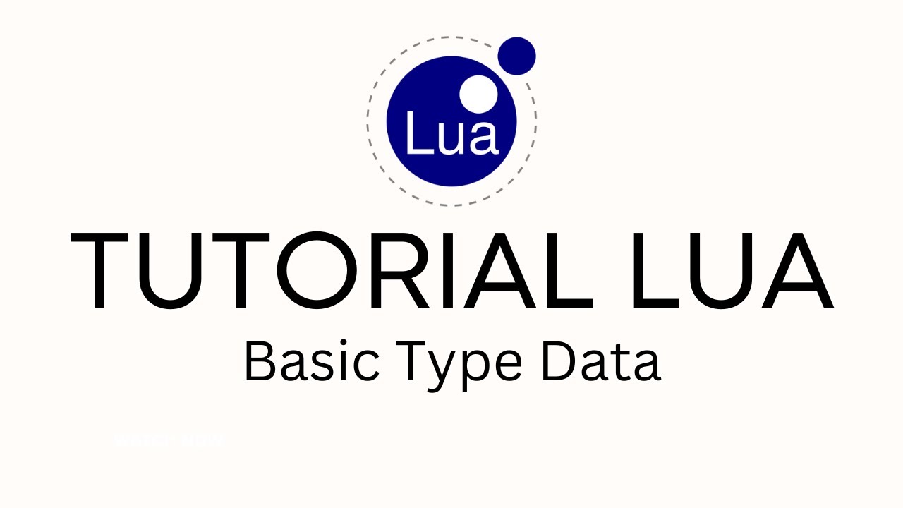 TUTORIAL LUA 04 - BASIC TYPE DATA - YouTube