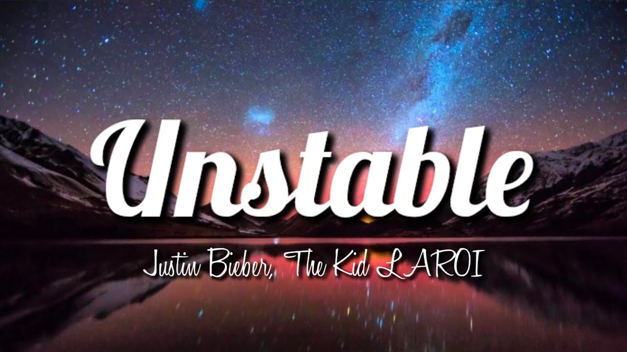 Justin Bieber - Unstable (Lyrics) ft. The Kid LAROI - YouTube
