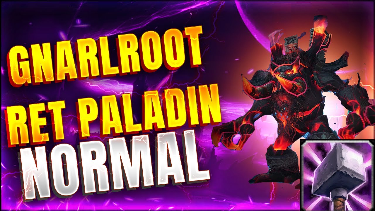 Gnarlroot Normal | Ret Paladin POV - YouTube