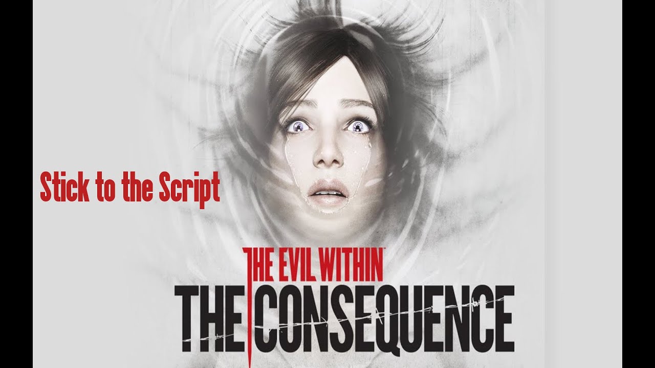 The Evil Within - The Consequence - Stick to the Script - YouTube