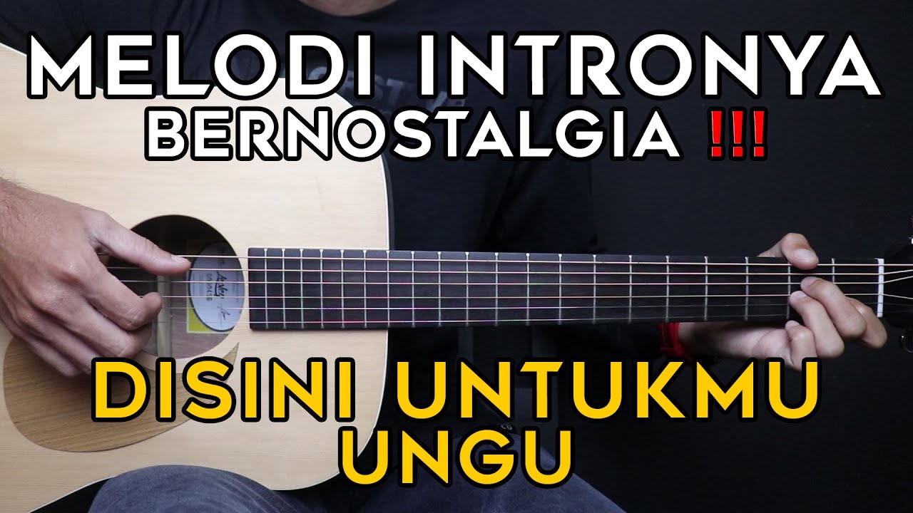 (TUTORIAL GITAR) DISINI UNTUKMU - UNGU | Lengkap Dan Mudah - YouTube