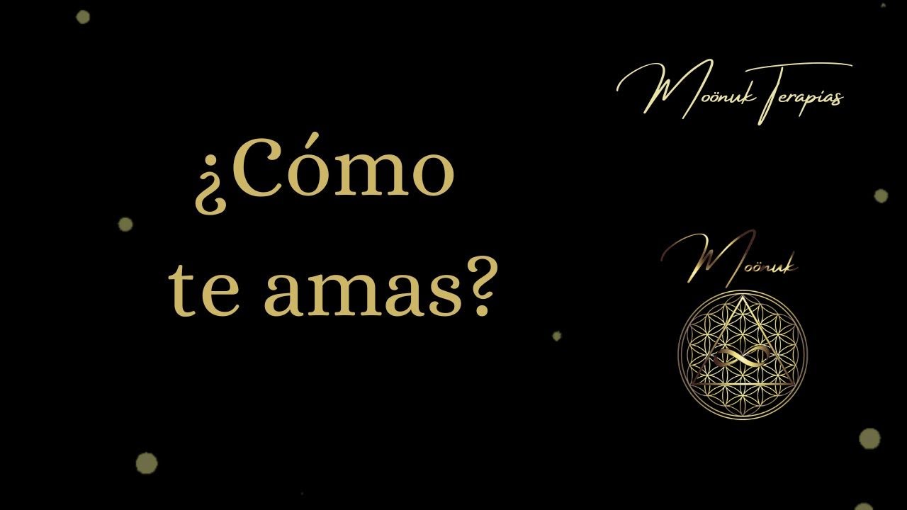 Cómo te amas, te amarán a ti. - YouTube