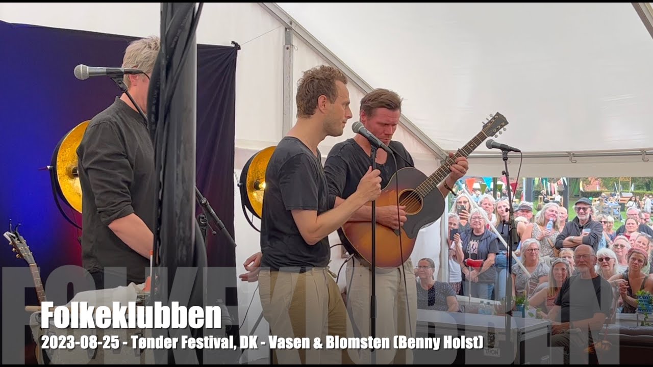 Folkeklubben - Blomsten & Vasen (Benny Holst) - 2023-08-25 - Tønder Festival, DK - YouTube
