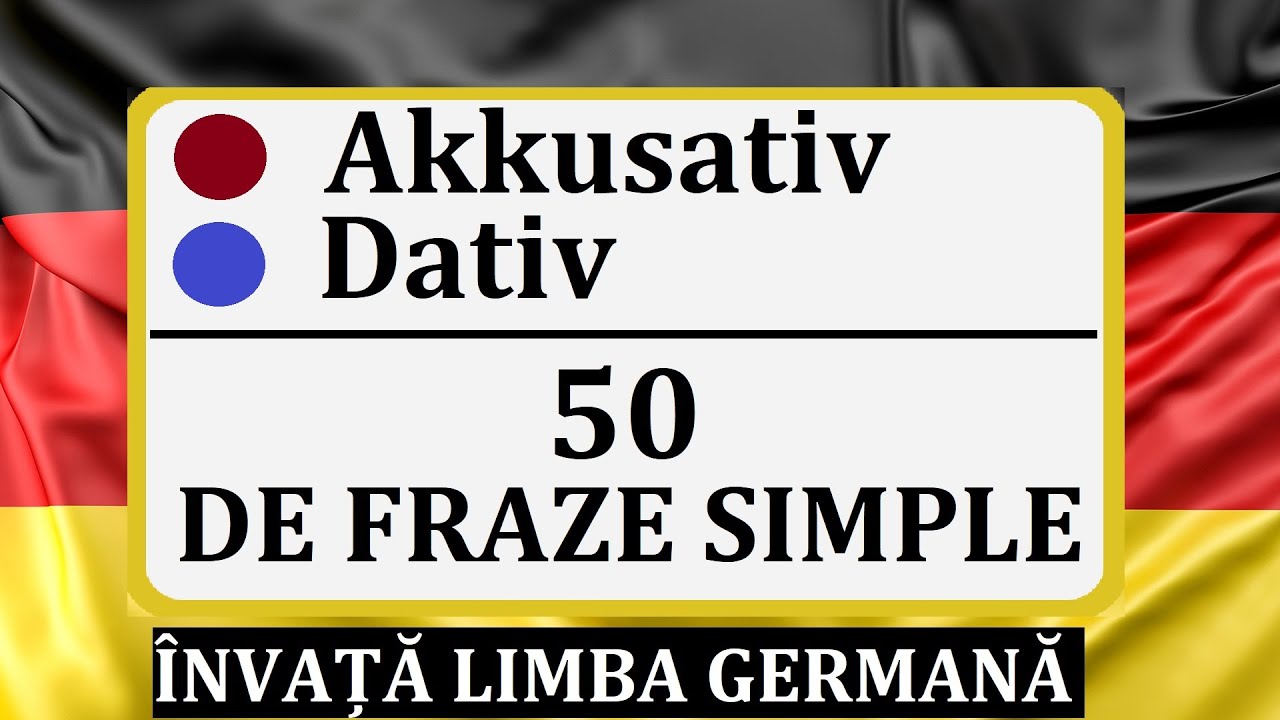 Invata Germana | Akkusativ si Dativ | 50 DE FRAZE explicative in limba ...