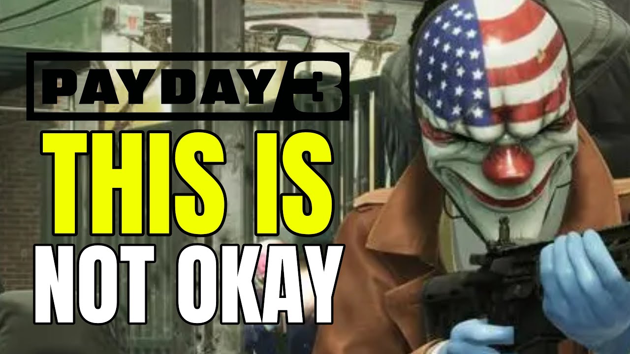 Payday 3's Disastrous Launch Is Unacceptable - YouTube