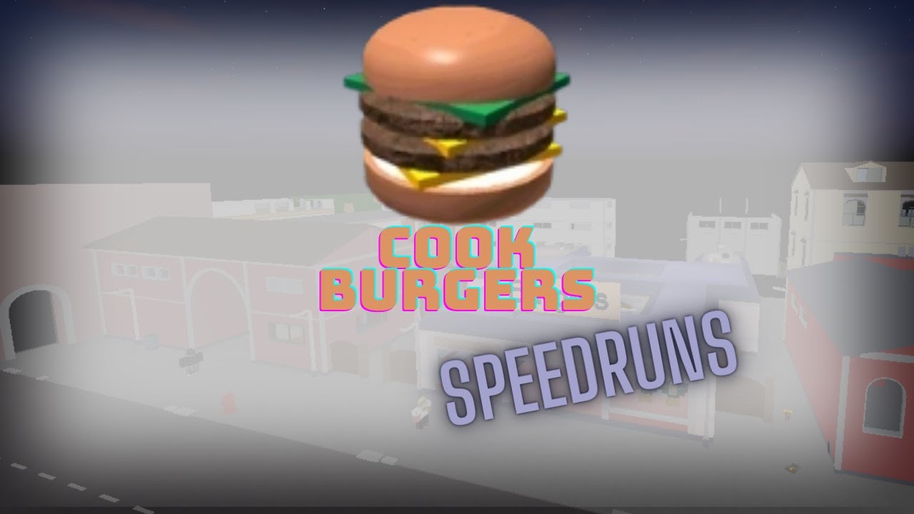 Cook Burgers Speedrun ( Roblox Cook Burgers - YouTube